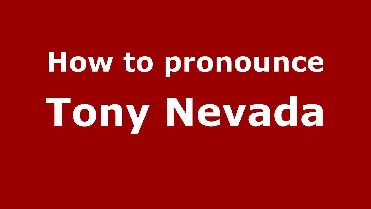 How do you say Tony Nevada in Mexico (Mexican Spanish ...