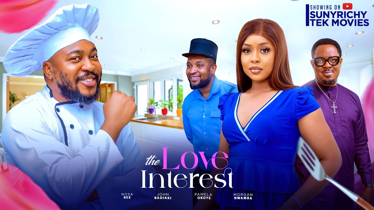 THE LOVE INTEREST - Nosa Rex Pamela Okoye John Badaiki Nigerian Movie ...