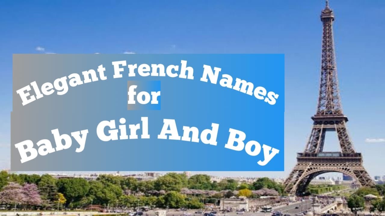 🔥Must Watch The Best Elegant French Baby Names|| Most Popular French ...