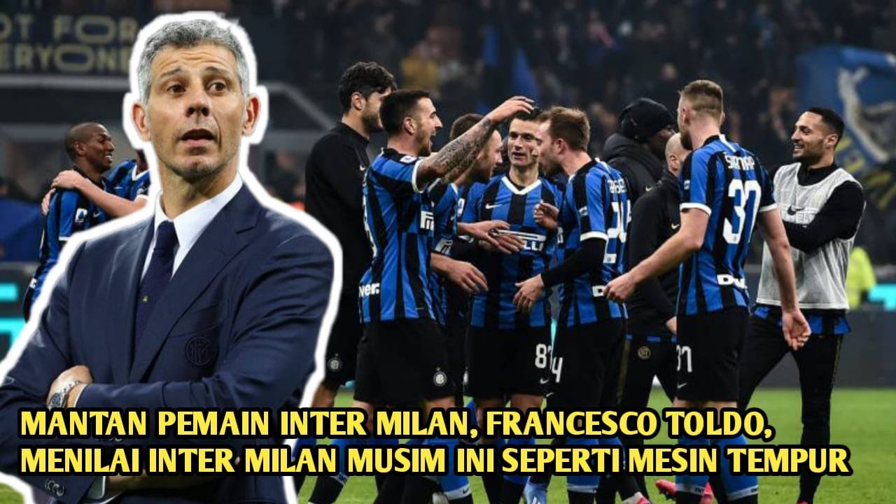 FRANCESCO TOLDO, MENILAI INTER MILAN MUSIM INI SEPERTI MESIN TEMPUR !! - YouTube
