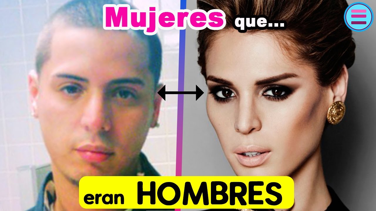 TOP 10 mujeres que ERAN HOMBRES y se TRANSformaron / Escaner - YouTube
