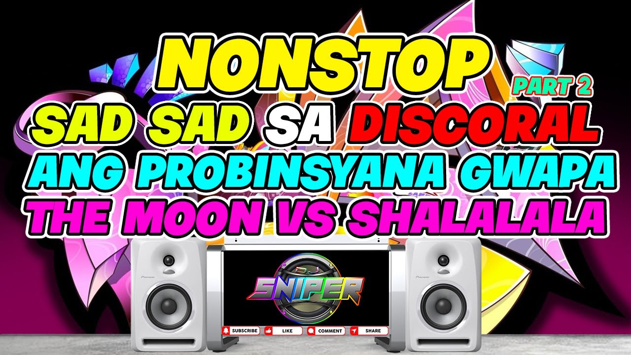 SAD SAD SA DISCORAL NONSTOP NI DJ SNIPER PART 2 ANG PROBINSYANA GWAPA ...