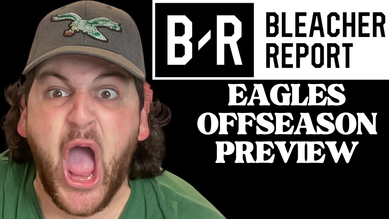 BLEACHER REPORT LIVE: PHILADELPHIA EAGLES OFFSEASON PREVIEW - YouTube