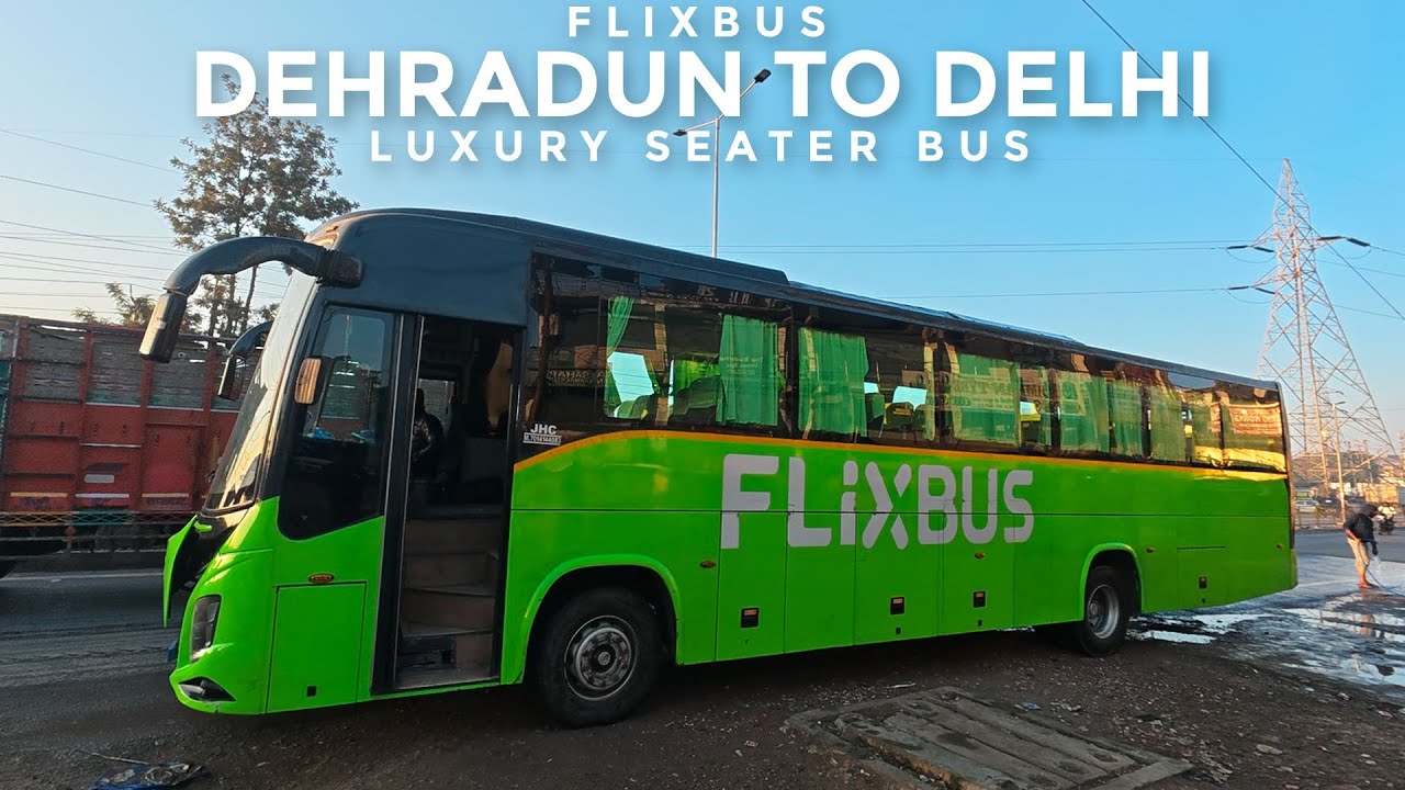 Dehradun To Delhi Bus Journey | Flixbus ₹99only | Flixbus Luxury AC ...
