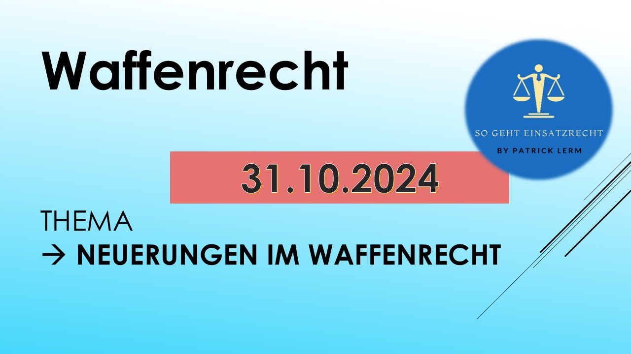 So geht Einsatzrecht! | Waffenrecht | Neuerungen im Waffenrecht (31.10. ...