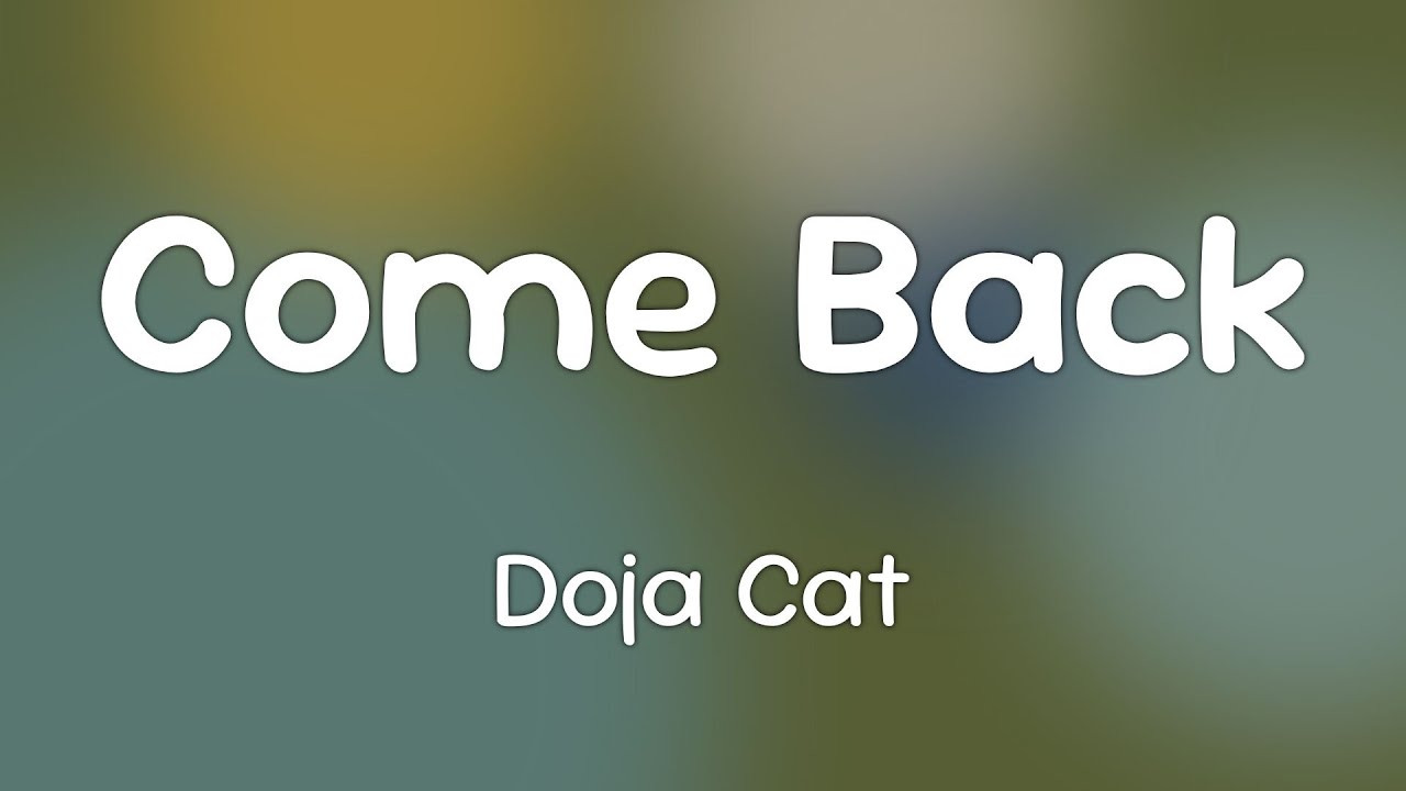 Doja Cat - Come Back [Lyrics] - YouTube