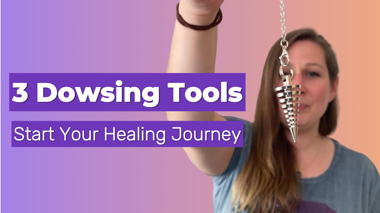 Connect to Your Intuition and Heal in the Process with Dowsing Tools ...