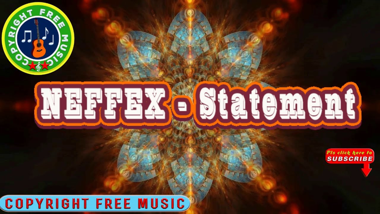 🎵 NEFFEX - Statement || Copyright Free Music Channel. [ CFM release ...