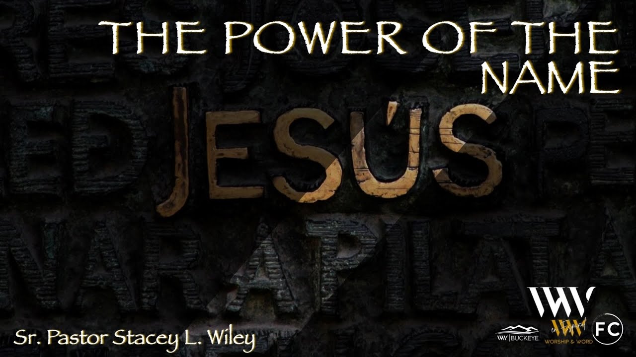 The Power Of The Name JESUS- Sr. Pastor Stacey L. Wiley - YouTube