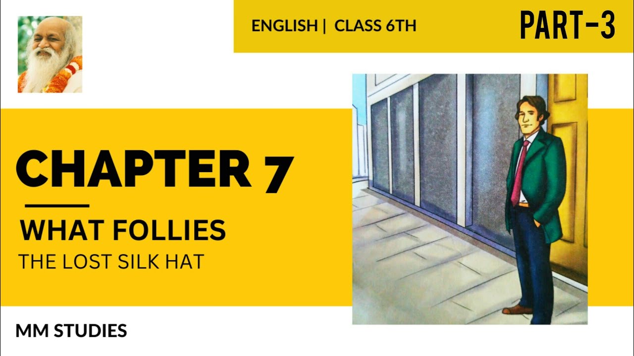Part-3|| What Follies! || The Lost Silk Hat || Lesson 7 || English ...