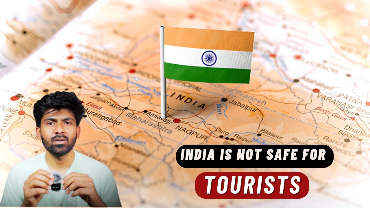 India Is Not Safe For Tourist | India Tourism | Why Foreign Tourist ...