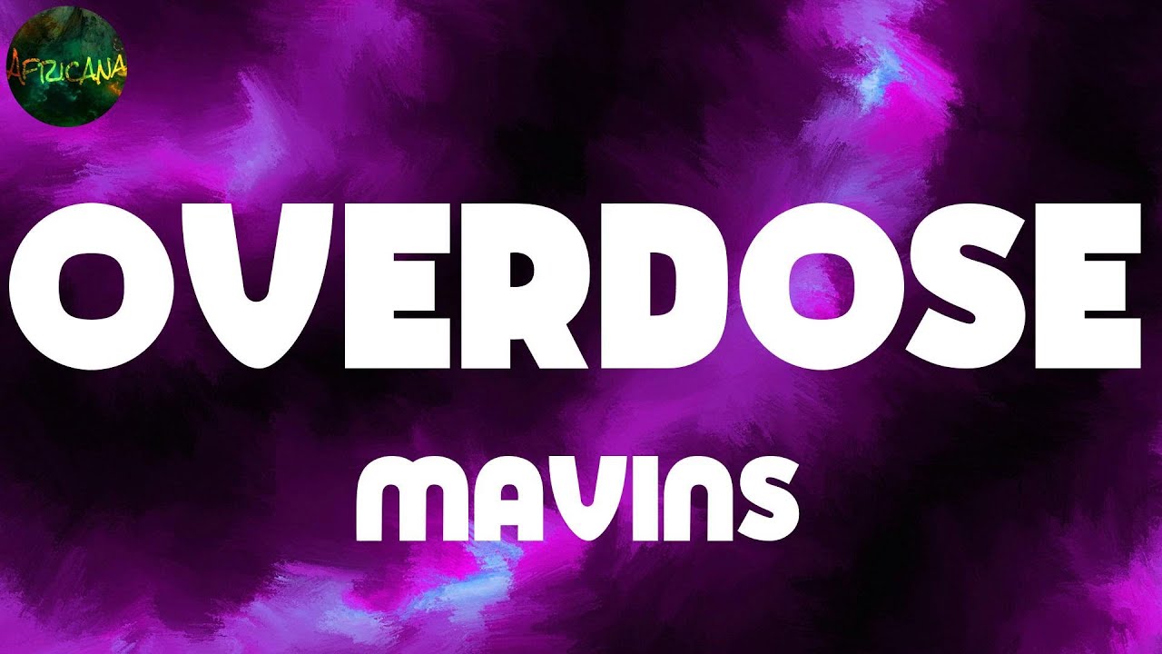 Mavins, "Overdose" (Lyrics) - YouTube