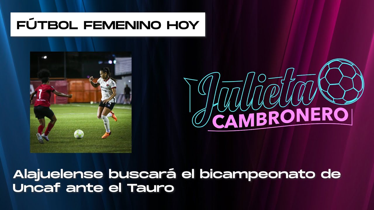 Alajuelense buscará el bicampeonato de Uncaf ante el Tauro - YouTube