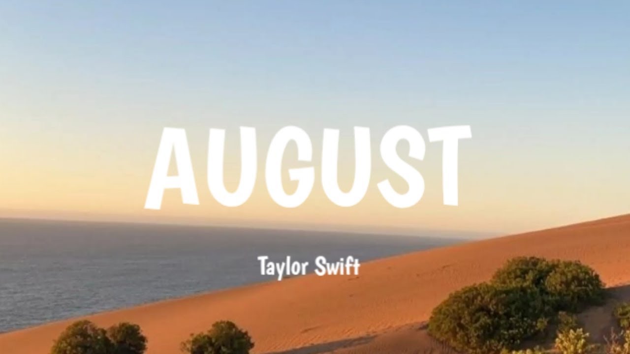 Taylor Swift-August (Lyrics) - YouTube