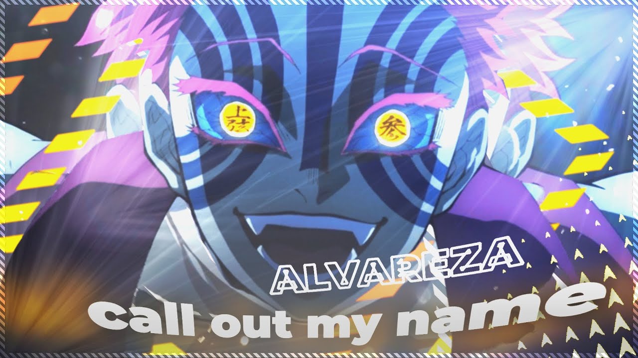 Akaza CALL OUT MY NAME AMV EDIT 4K Free Preset YouTube akaza-call-out-my-name-amv-edit-4k-free-preset-youtube