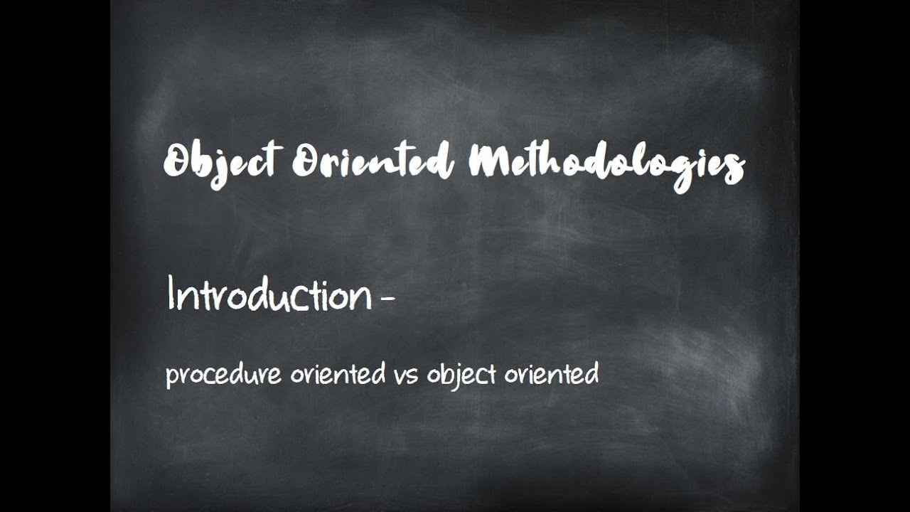 Object Oriented Methodologies Introduction Procedure Oriented Vs 6051