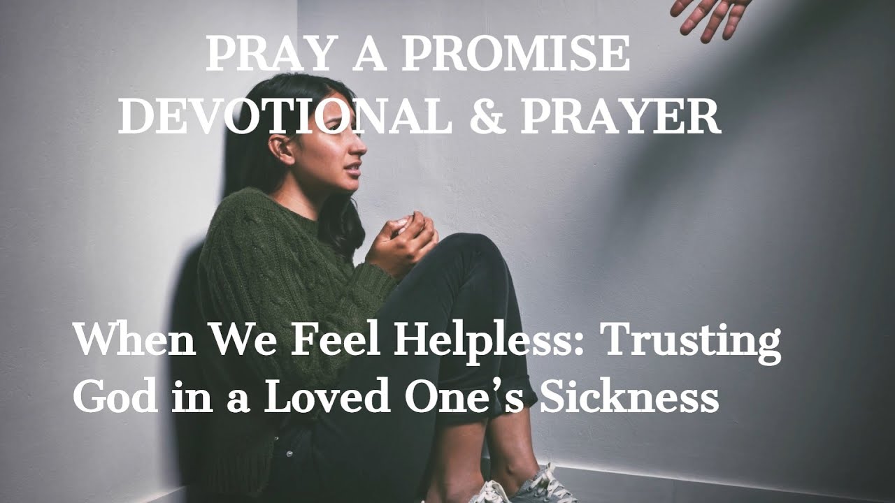 Trusting God in a Loved One’s Sickness - YouTube