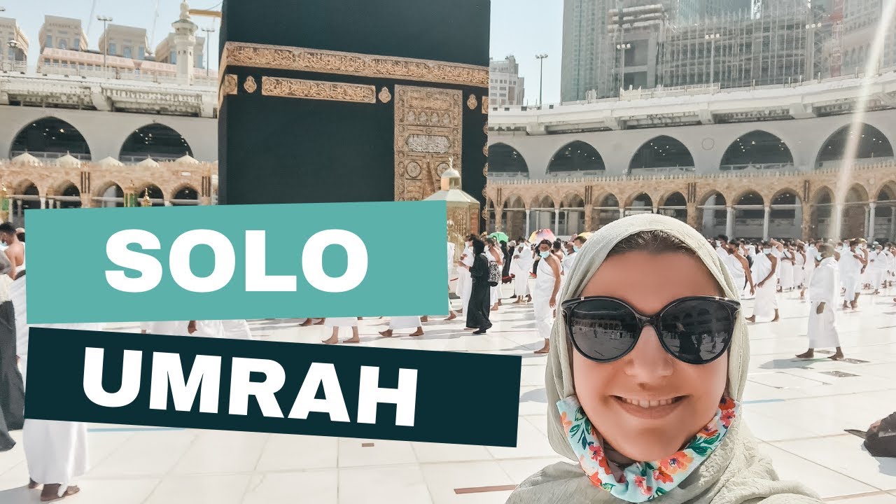 I Did a Solo Umrah as a Woman - Experience & Tips | MuslimTravel Girl ...