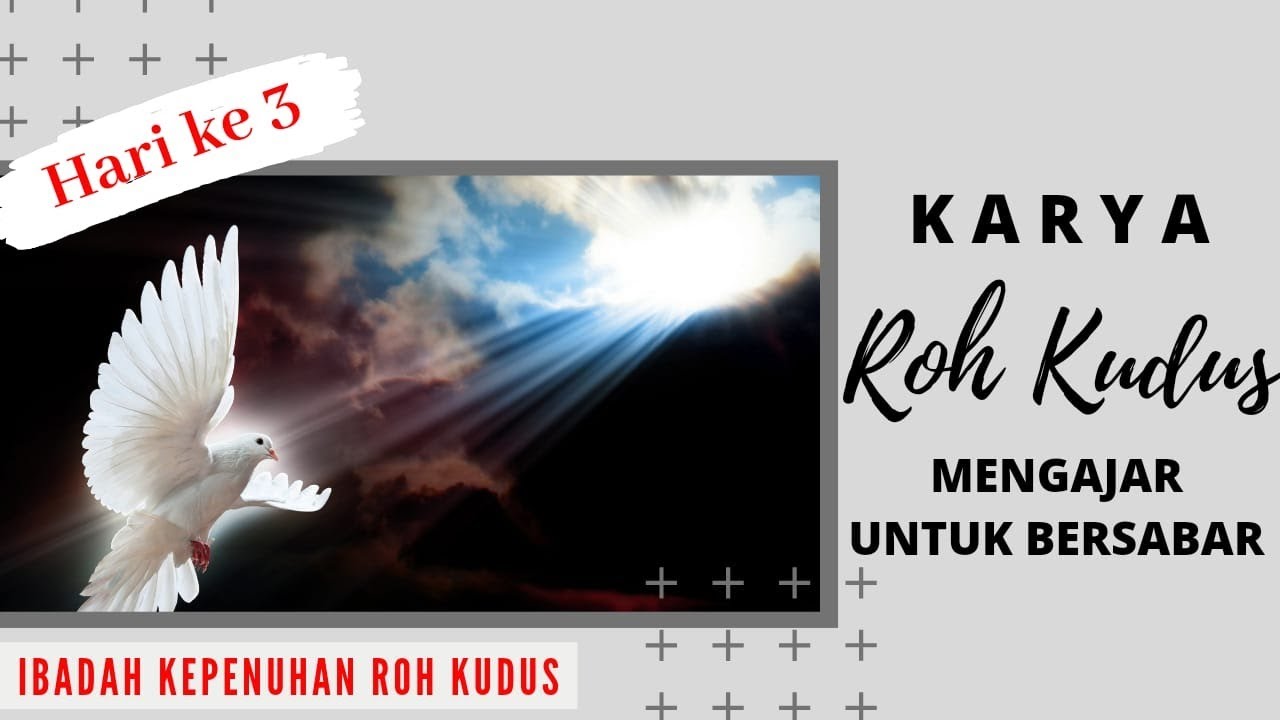 Ibadah Kepenuhan Roh Kudus - Karya Roh Kudus Mengajar Untuk Bersabar ...