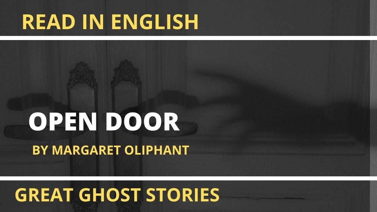 [Great Ghost Stories] The Open Door By Margaret Oliphant - YouTube