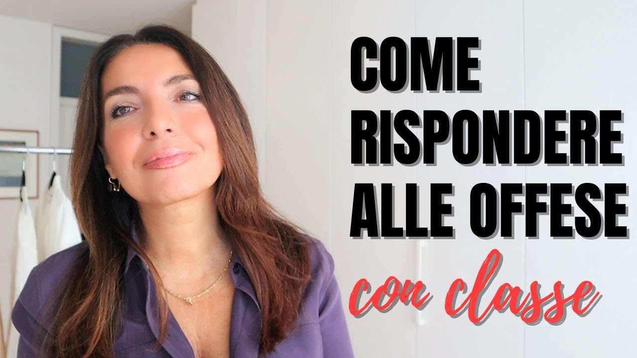 COME RISPONDERE ALLE OFFESE CON ELEGANZA E INTELLIGENZA - YouTube