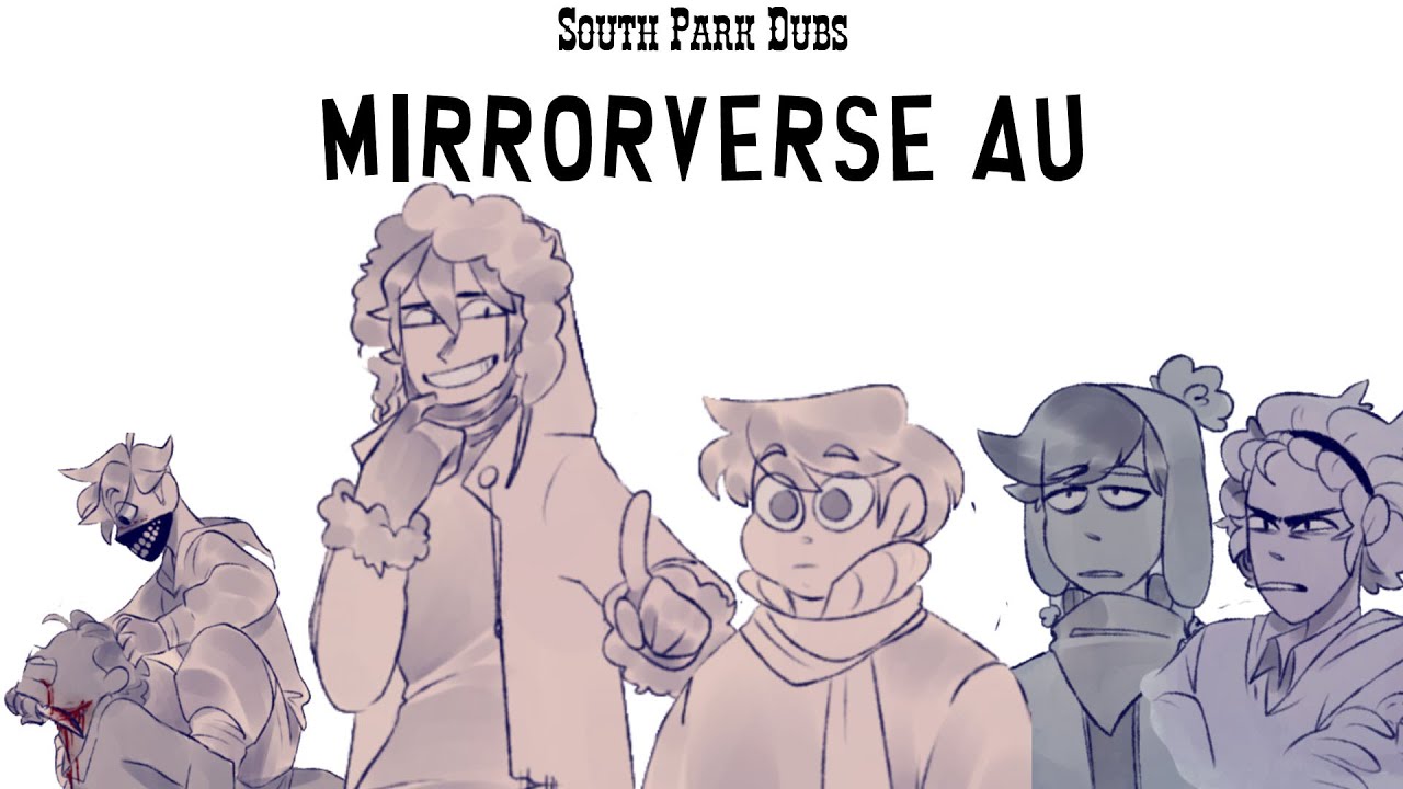 [South Park] Mirrorverse AU - YouTube