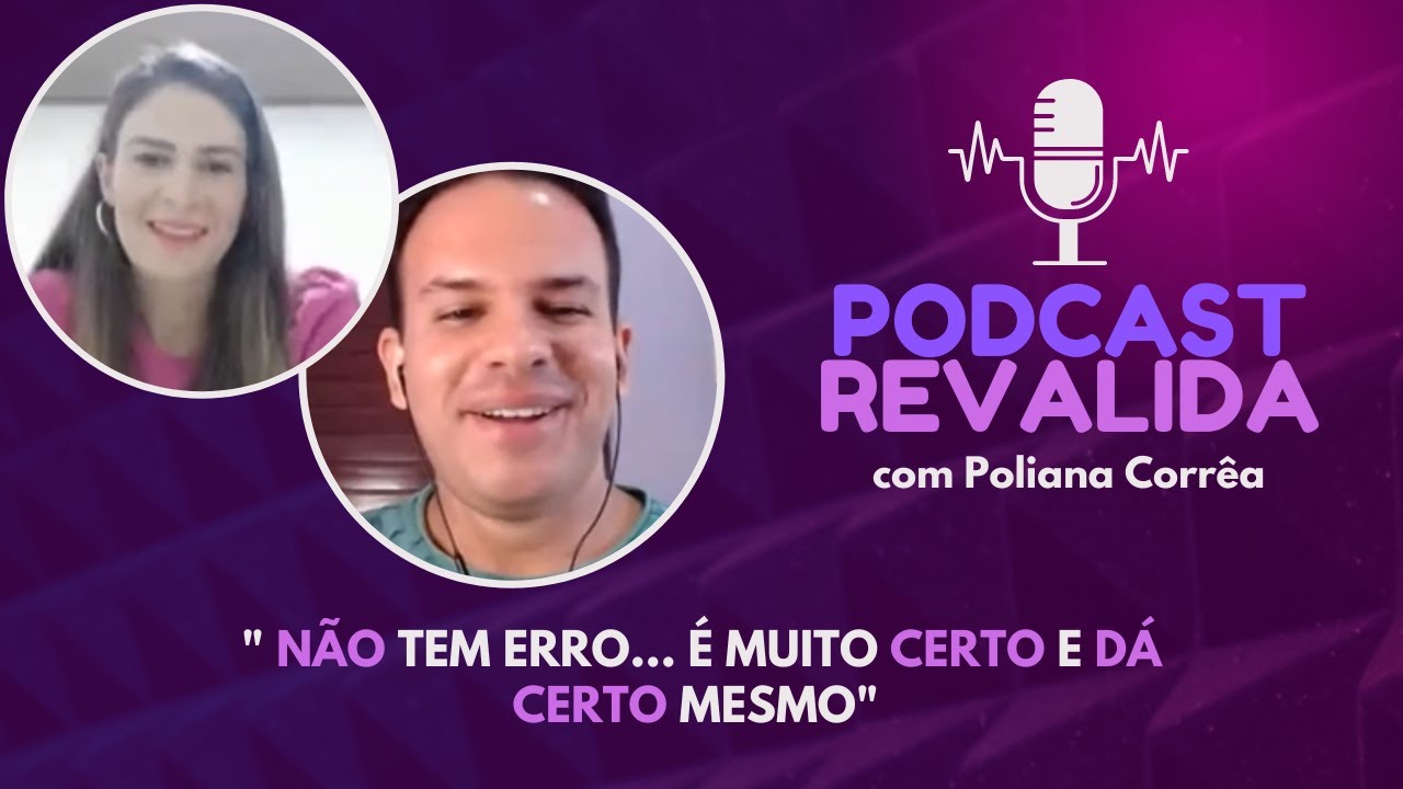 #100- PODCAST REVALIDA - APROVADOS REVALIDA 2022 - POLIANA CORRÊIA - YouTube