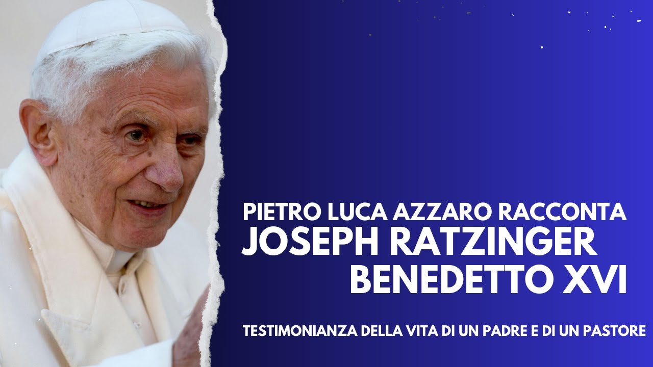 Pietro Luca Azzaro racconta Ratzinger/Benedetto XVI - YouTube