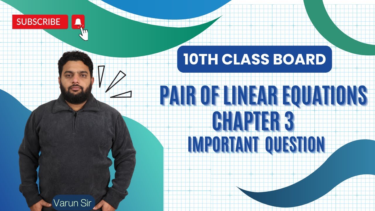 Pair of linear equations | chapter 3 | Class 10th Board | maths | varun ...