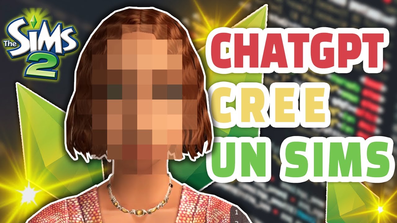 ChatGPT créé un Sim pour notre partie ! 🤖 I Sims 2 - YouTube