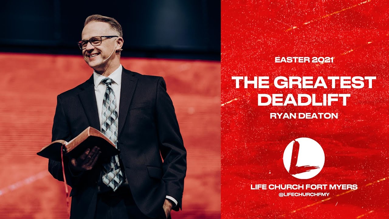 The Greatest Deadlift | Ryan Deaton | Life Church - YouTube