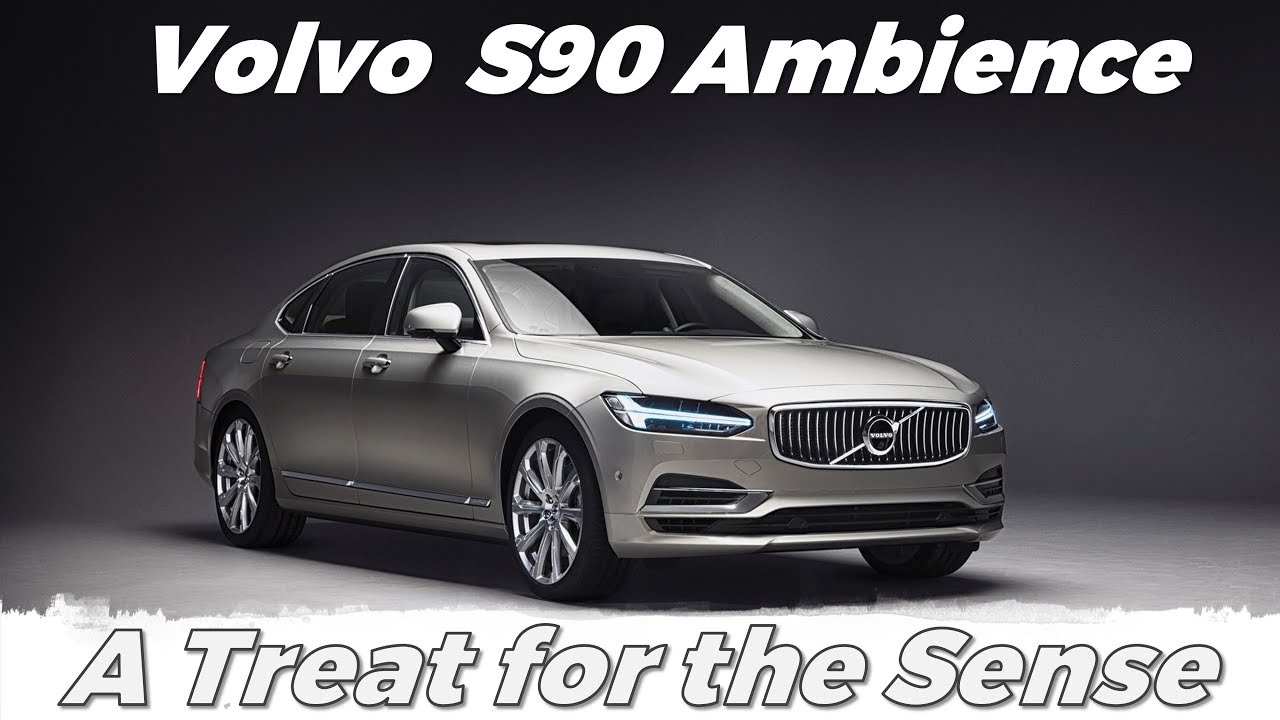 2019 Volvo S90 Ambience Concept | a treat for the sense - YouTube