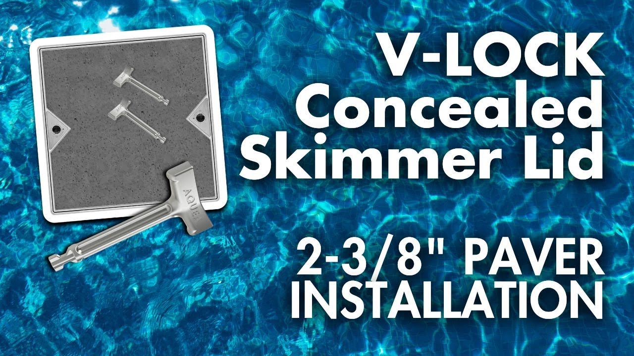 V-LOCK Skimmer Lid: 2-3/8" Paver Installation - YouTube