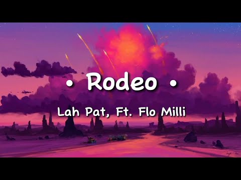 Lah Pat - Rodeo Remix (Lyrics) Ft. Flo Milli - YouTube