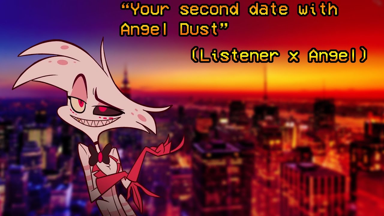 Your Second Date with Angel (Angel Dust x Listener) - YouTube