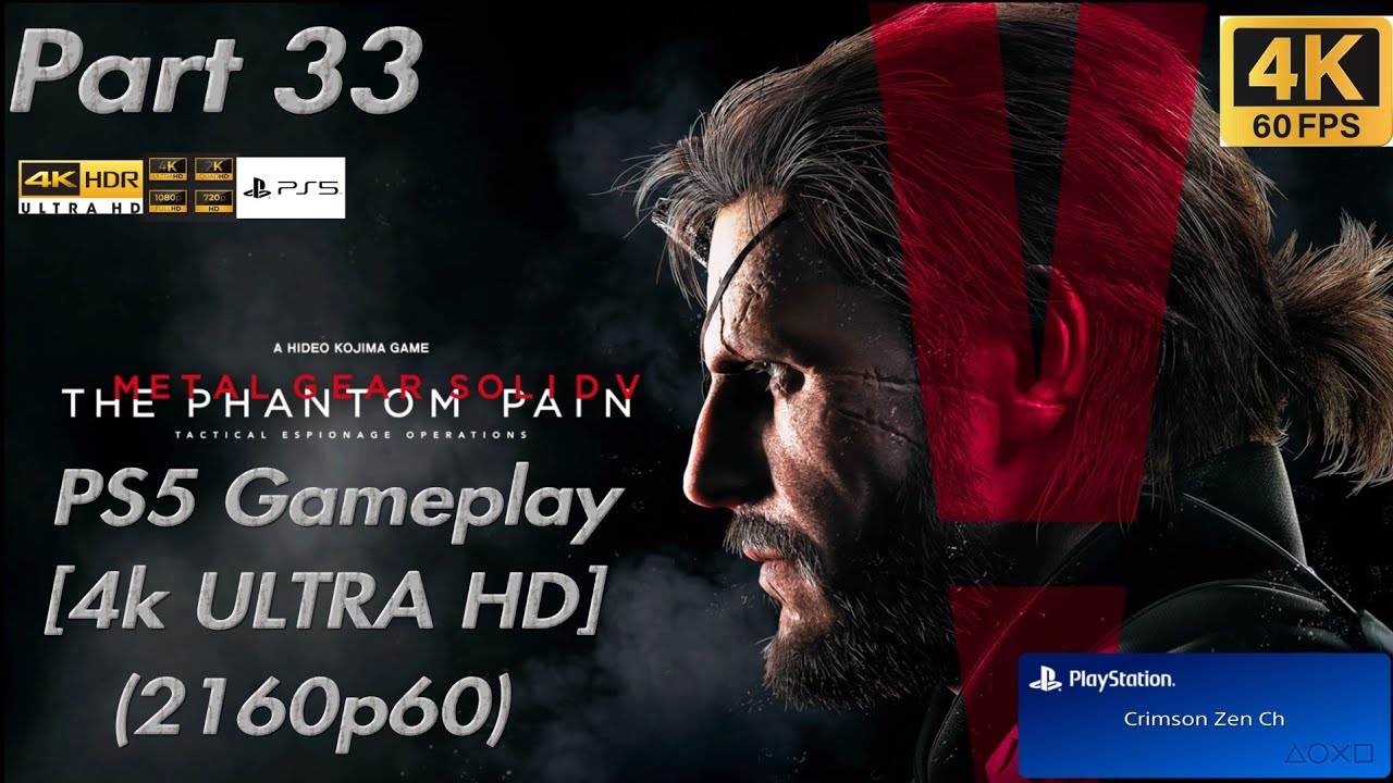 [4k ULTRA HD] MGS5 The Phantom Pain | Part 33 | Immersive 4k ULTRA HD ...