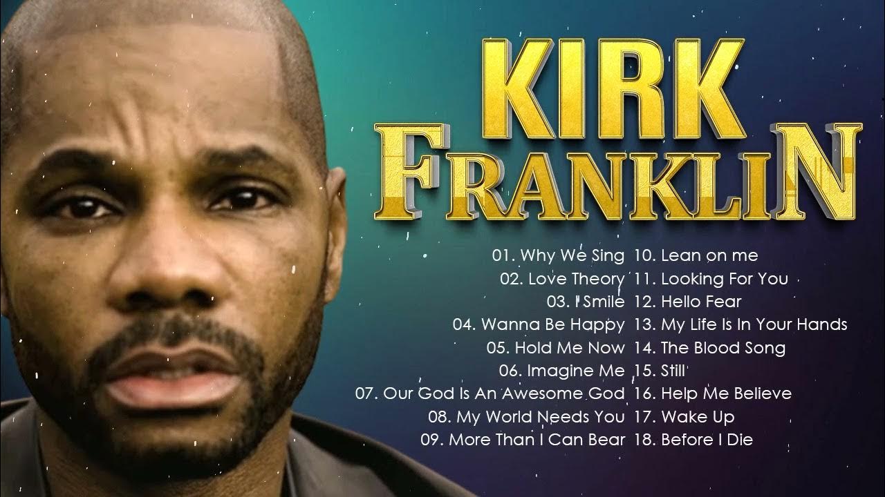 Kirk Franklin - Best Playlist Of Gospel Songs 2023- Most Popular Kirk ...