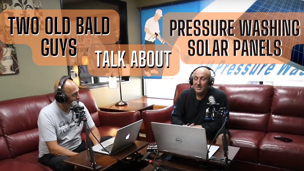 Two Old Bald Guys Podcast #4 Talking about Solar Panel Cleaning - YouTube