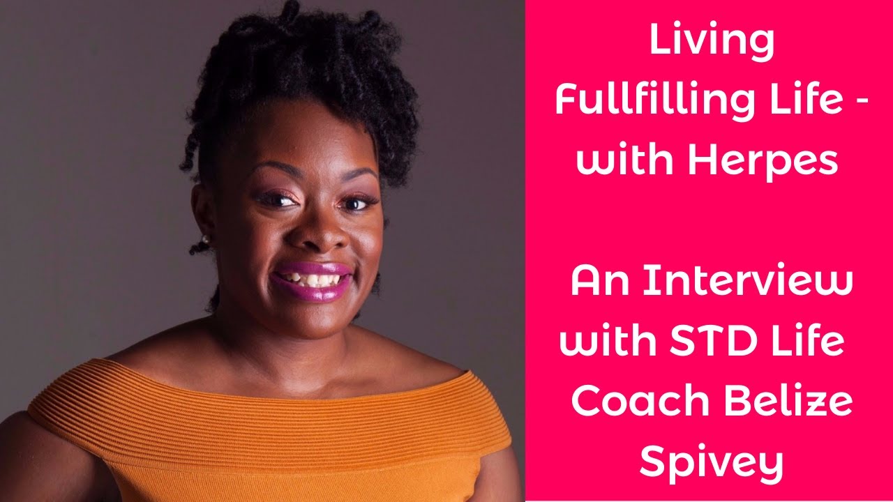 Must watch, if you have herpes! Interview with Belize Spivey and ...