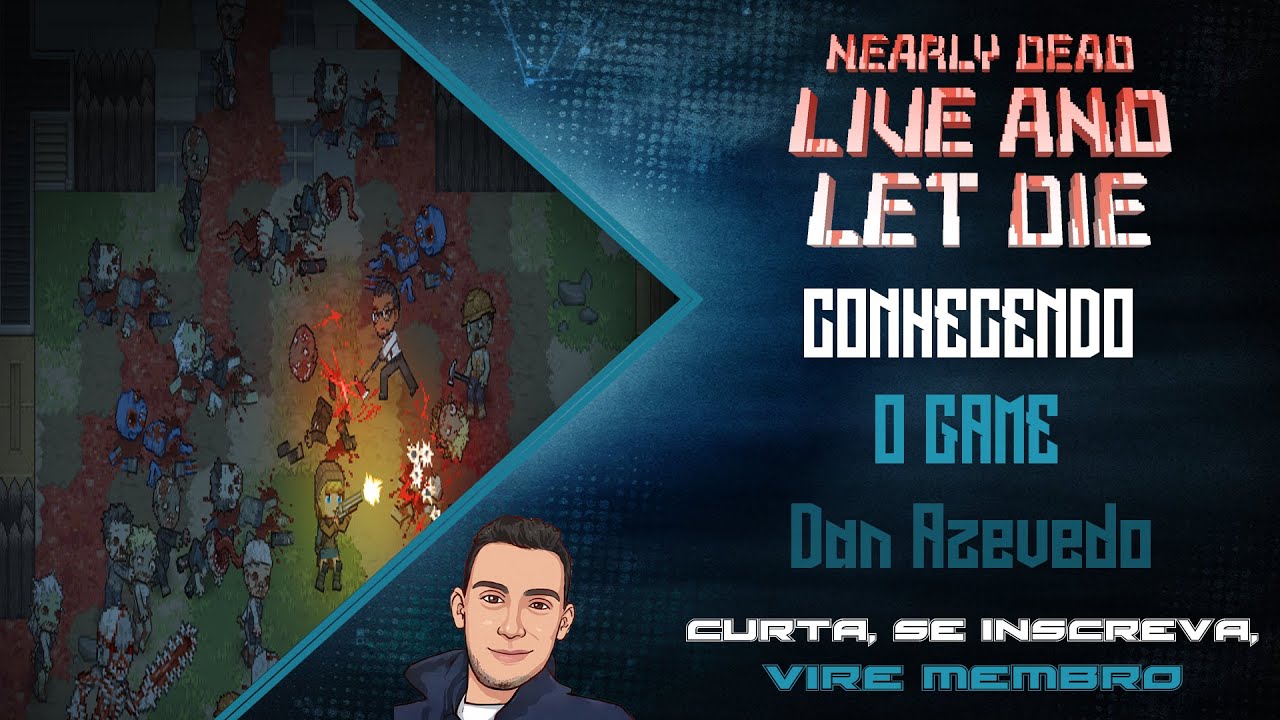 NEARLY DEAD - LIVE AND LET DIE - Conhecendo o GAME [PC/STEAM] - YouTube
