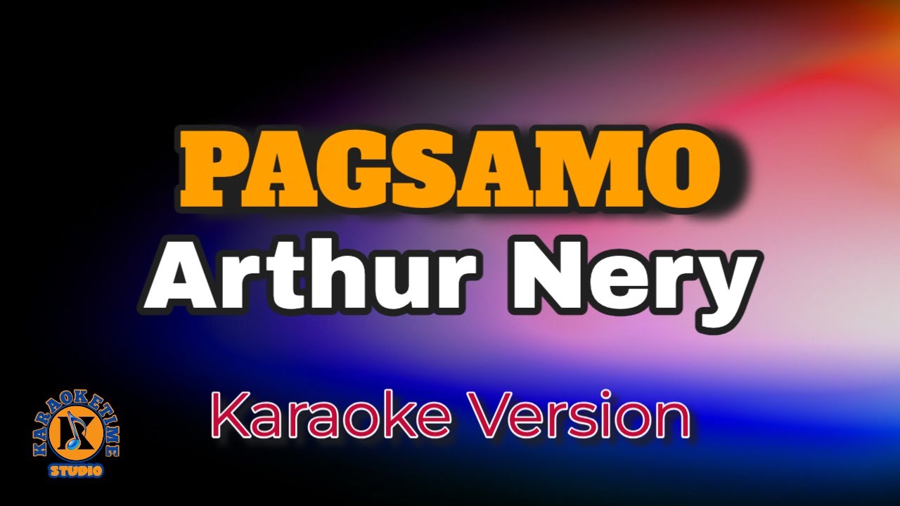 PAGSAMO - Arthur Nery (Karaoke Version) - YouTube
