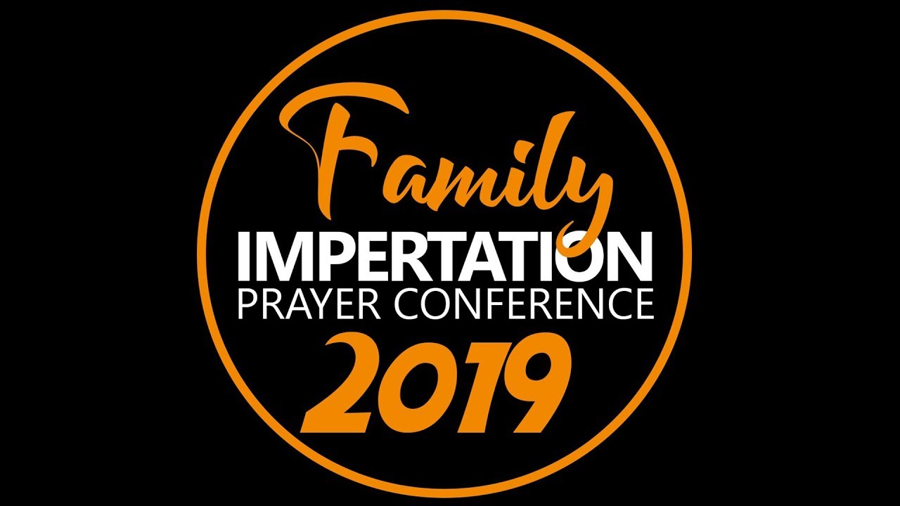 Family Impartation Prayer Conference - YouTube