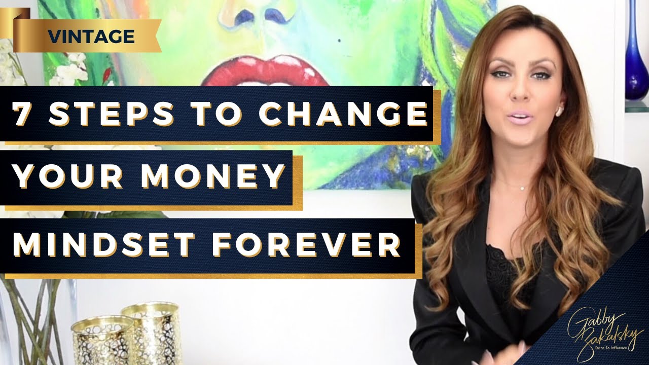 7 Steps to Change Your Money Mindset Forever - YouTube