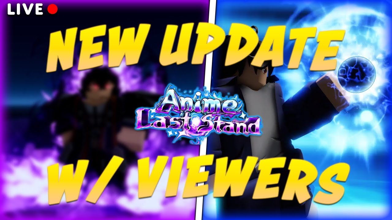 ANIME LAST STAND NEW ABYSSAL QOL UPDATE! *LIVE* - YouTube