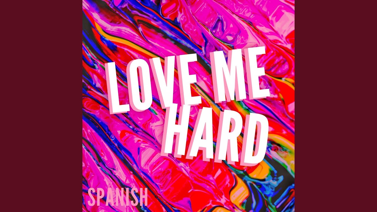 Love Me Hard (Spanish Version) - YouTube