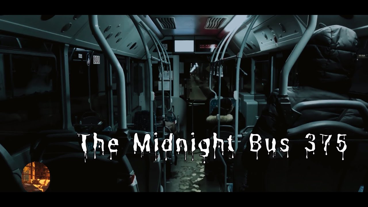 The Midnight Bus 375 | The last ride you’ll never forget 🚌 - YouTube