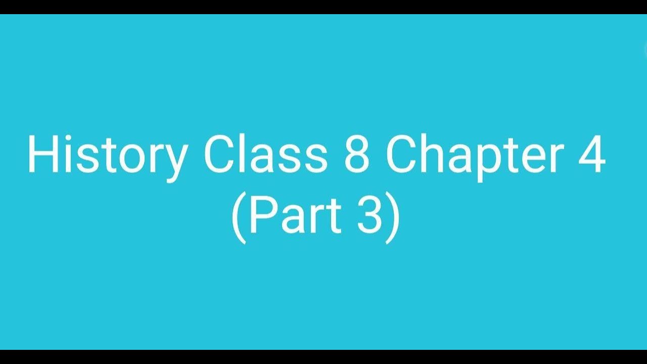 History Class 8 Chapter 4 (Part 3) - YouTube
