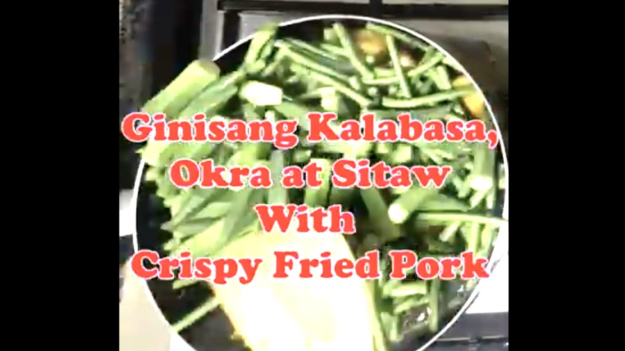 How to Cook Ginisang Kalabasa, Okra at Sitaw With Crispy Fried Pork ...