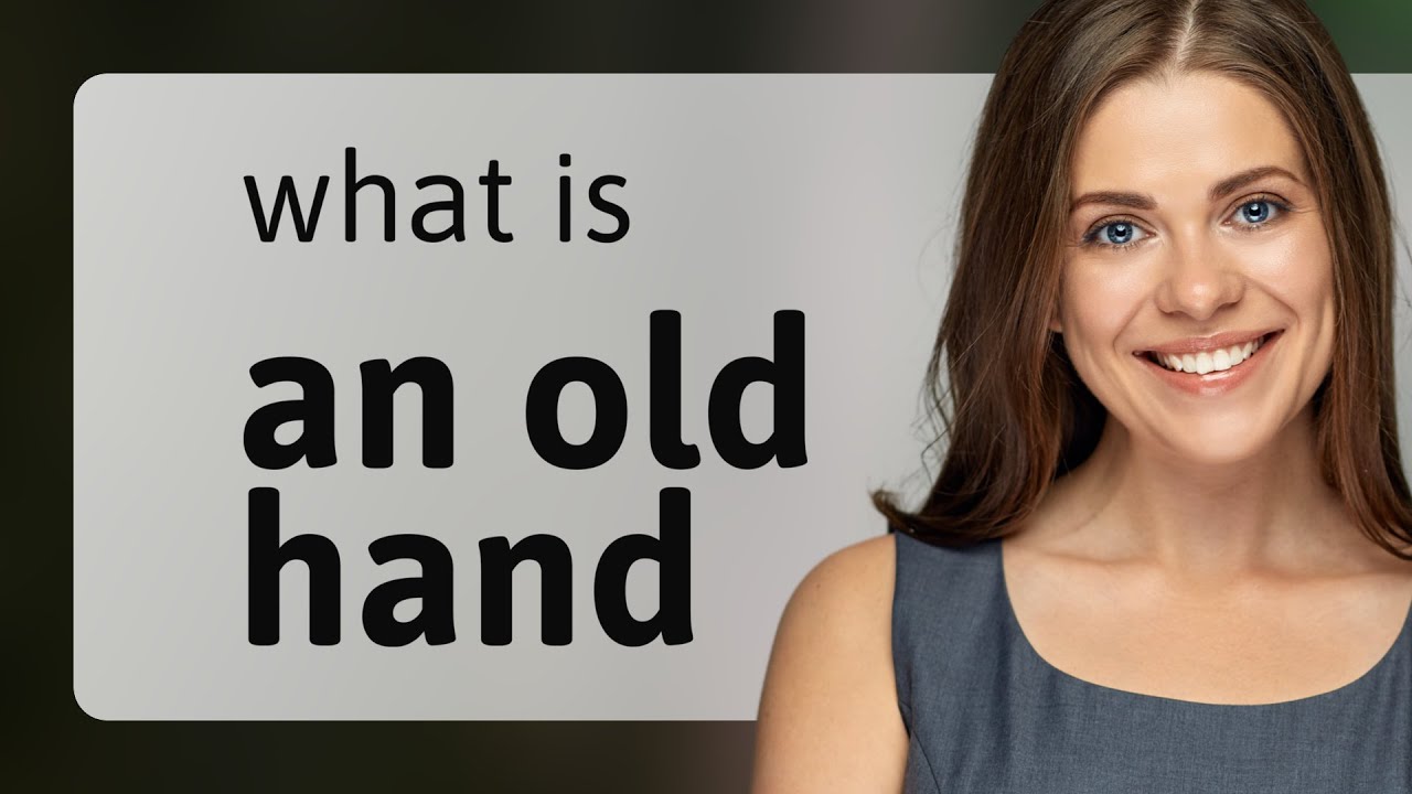 Understanding "An Old Hand" - English Idioms Explained - YouTube