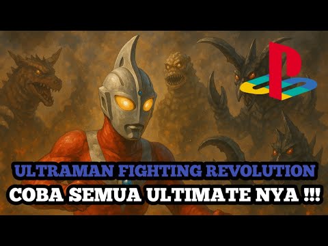 Semua Karakter Di Ultraman Fighting Evolution PS1 !!! Coba semua skill ...